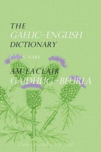 The Gaelic-English Dictionary by Colin B. D. Mark (2003, Perfect) for ...