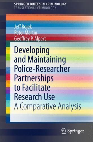 Springerbriefs in Criminology Ser.: Developing and Maintaining Police ...