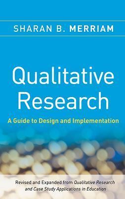 Qualitative Research : A Guide to Design and Implementation by Sharan B ...