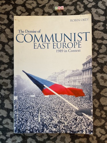 The Demise of Communist East Europe 1989 In Context Robin Okey | eBay