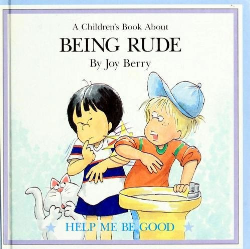 Being rude (A children's book about) - Berry, Joy Wilt - Acceptable ...