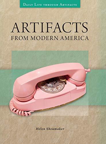 Artifacts from Modern America (Daily Life through Artifacts) by ...