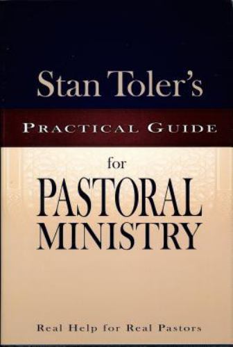 Stan Toler's Practical Guide for Pastoral Ministry by Toler, Stan ...