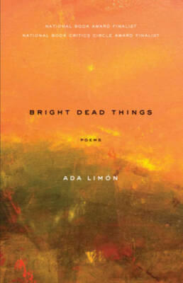 Bright Dead Things: Poems - Paperback By LimÃ³n, Ada - GOOD ...