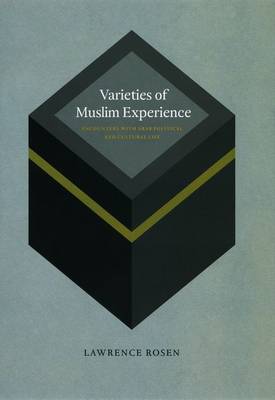 Varieties of Muslim Experience: Encounters with Arab Political and Cultural Life by Lawrence ...