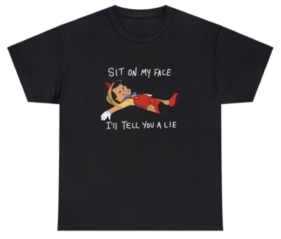 Sit On My Face T Shirt Funny Inappropriate Pinocchio Sex Joke Adult ...