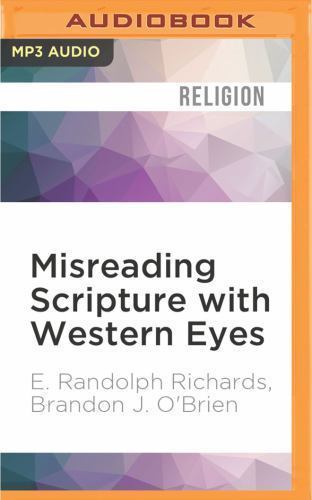 Misreading Scripture with Western Eyes : Removing Cultural Blinders to ...