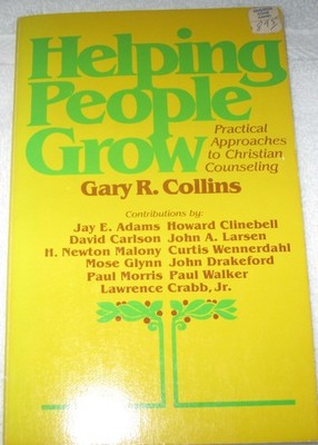 Helping people grow: Practical approaches to Christian counseling ...