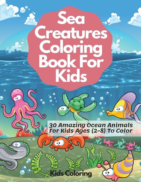 Sea Creatures Coloring Book For Kids von Kids Coloring (2020 ...