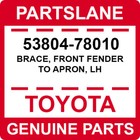53804-78010 Toyota OEM Genuine BRACE, FRONT FENDER TO APRON, LH | eBay