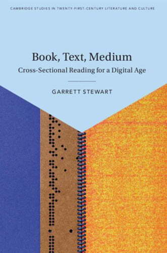 Book, Text, Medium: Cross-Sectional Reading for a Digital Age by ...