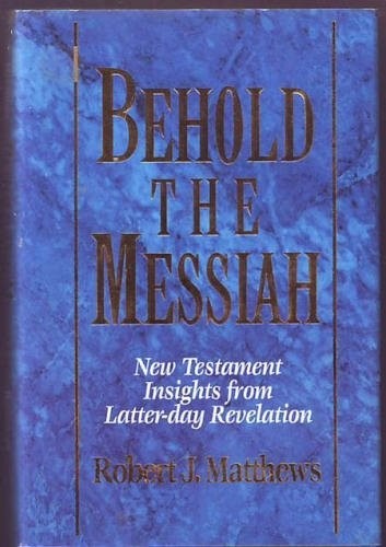 BEHOLD THE MESSIAH By Robert J Matthews - Hardcover **BRAND NEW** 9780884949664| eBay