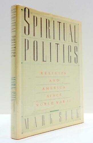 Spiritual Politics: Religion and America since World War II - Hardcover ...