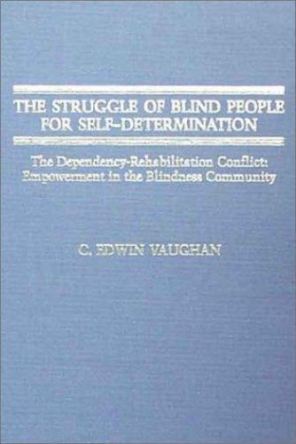 Struggle of Blind People for Self-Determination : The Dependency ...
