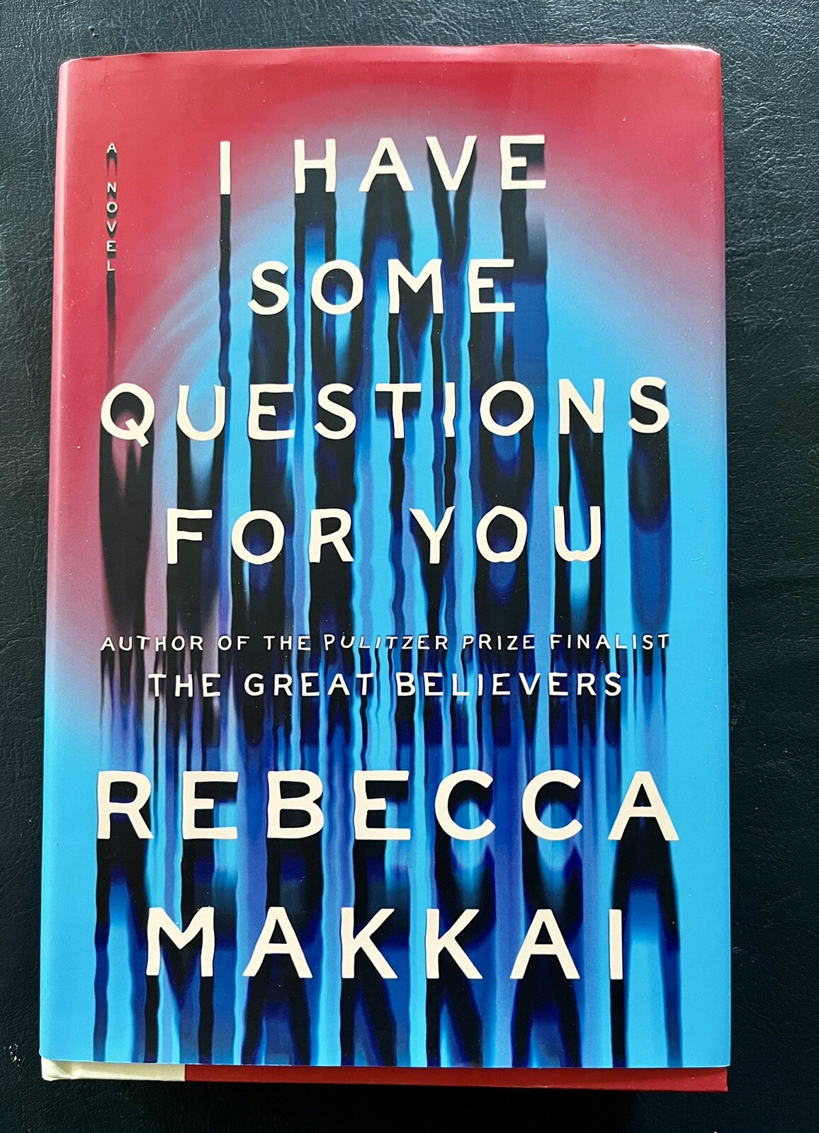 I Have Some Questions for You : A Novel by Rebecca Makkai (2023 ...