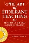 THE ART OF ITINERANT TEACHING FOR TEACHERS OF THE DEAF & By Mary Deane ...