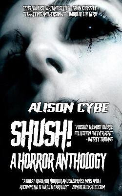 Shush!: A Horror Anthology By Alison Cybe - New Copy - 9781091751361 ...