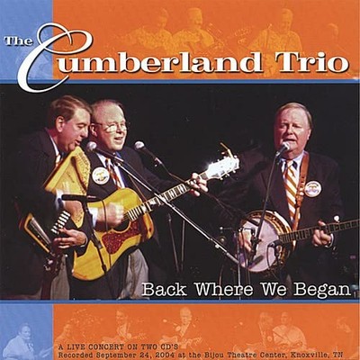 The Cumberland Trio Back Where We Began Live (CD) | eBay