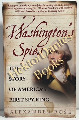 Washington's Spies: The Story of America's Fi by Alexander Rose (2007 ...