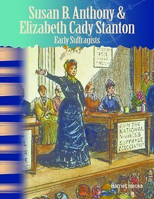 Susan B. Anthony and Elizabeth Cady Stanton [Social Studies Readers ...