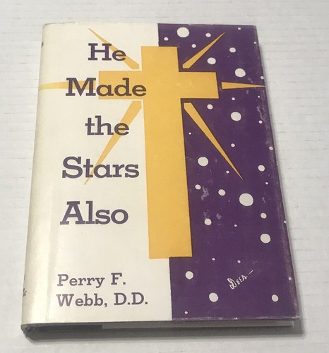 He Made the Stars Also by Perry F. Webb, D.D. - 1970 Vintage HC Second ...