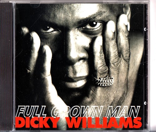 DICKY WILLIAMS - Full Grown Man CD Funk/Soul/Blues Marvin Taylor/Steve ...