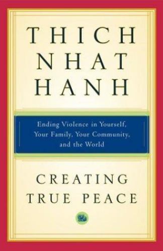 Creating True Peace : Ending Violence in Yourself, Your Family, Your ...