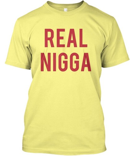 Real Nigga T-Shirt Made in the USA Size S to 5XL | eBay