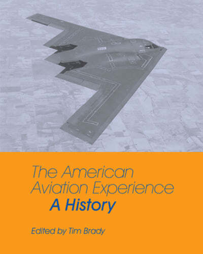 The American Aviation Experience: A History by PH.D. Brady, Tim: Used ...