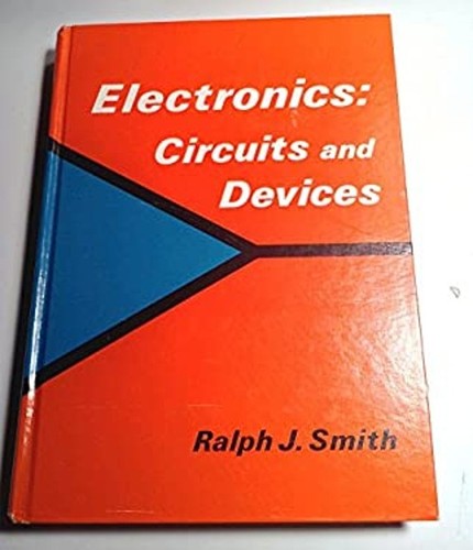 Electronics : Circuits and Devices Hardcover R. J. Smith 9780471801818 ...