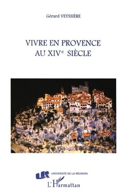 Vivre en Provence au XIVe siecle, Gerard Veyssiere | eBay
