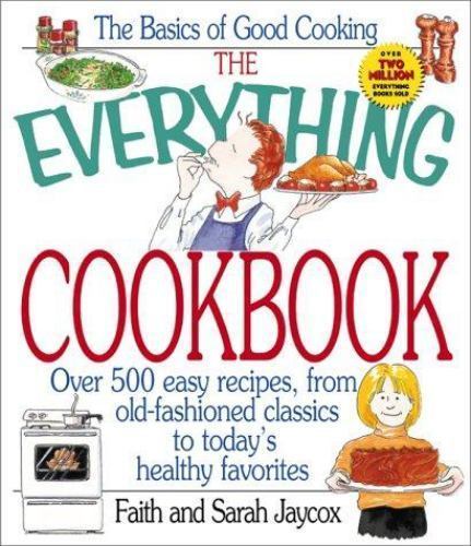 The Everything Cookbook by Faith Jaycox; Sarah Jaycox; Karen Lawson ...