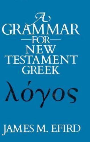 Grammar for New Testament Greek by James M. Efird (1998, Trade ...