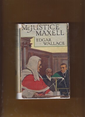 Edgar Wallace MR. JUSTICE MAXELL Ward Lock not dated Very Good nice in ...