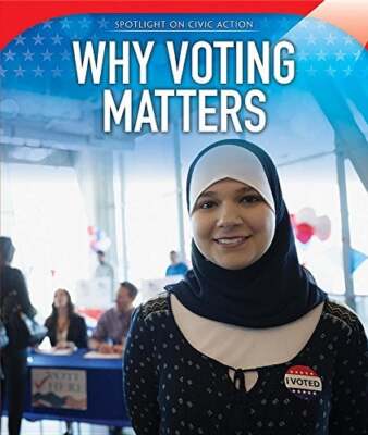 Why Voting Matters (Spotlight on Civic Action) 9781538327975| eBay