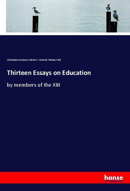 Thirteen Essays On Education von Christopher Cookson (2020, Taschenbuch ...