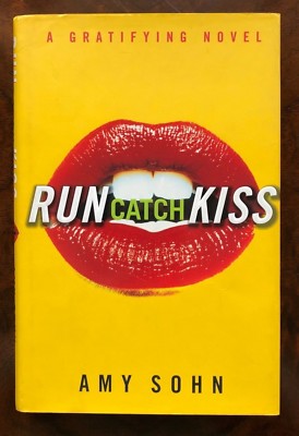 Run Catch Kiss : A Gratifying Novel by Amy Sohn (1999, Hardcover) Dust ...