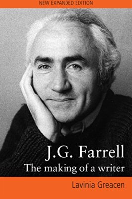 J. G. Farrell: The Making of a Writer by Lavinia Greacen Hardback Book ...