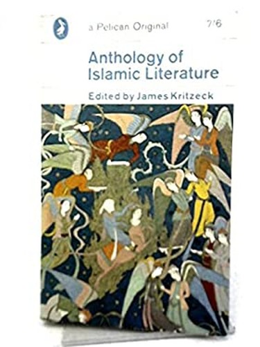 Anthology of Islamic Literature: From the Rise of Islam to Modern ...