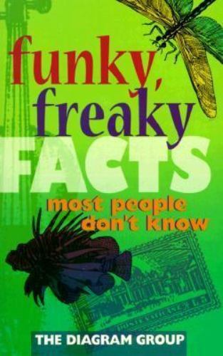 Funky, Freaky Facts Most People Don't Know by Diagram Group Staff (1998 ...