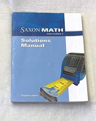 Saxon Math: Intermediate 5, Solutions..., Hake, Stephen 9781600325557| eBay