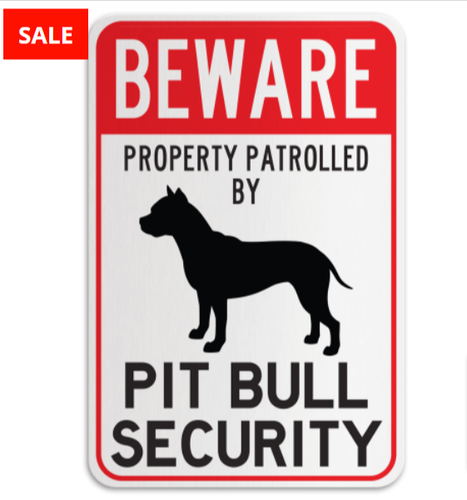 BEWARE PROPERTY Patrolled by PIT BULL Security Quality Aluminum SIGN 12 ...