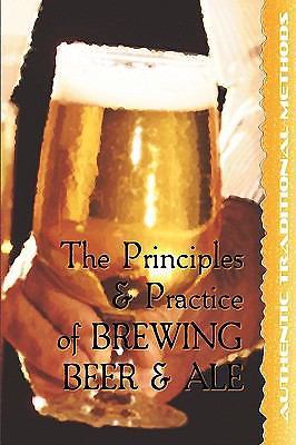 The Principles and Practice of Brewing Beer and Ale by Sykes, Walter J ...