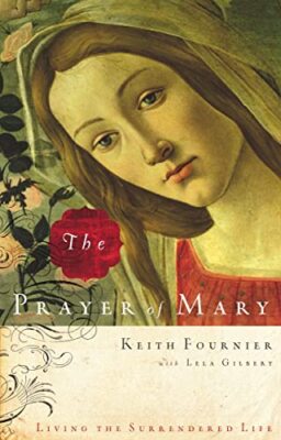 The Prayer of Mary: Living the Surr..., Fournier, Keith | eBay