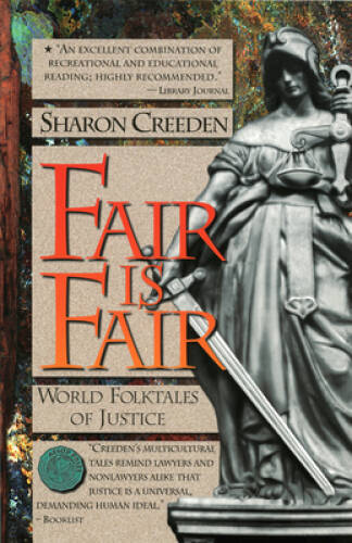 Fair Is Fair: World Folktales of Justice - Paperback By Creeden, Sharon ...