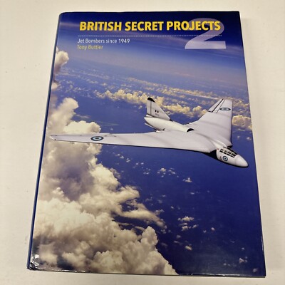 BRITISH SECRET PROJECTS Volume 2 Jet Bombers Since 1949 hb Book by Tony ...
