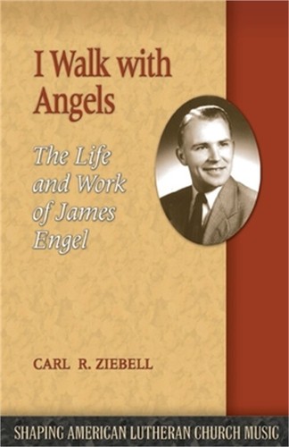 I Walk with Angels : The Life and Work of James Engel by Carl R ...