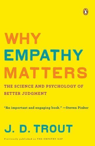 Why Empathy Matters: The Science and Psychology of Better Judgment ...