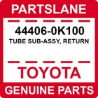 44406-0K100 Toyota OEM Genuine TUBE SUB-ASSY, RETURN | eBay