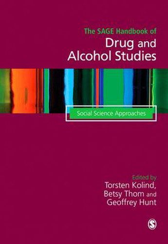 The SAGE Handbook of Drug & Alcohol Studies: Social Science Approaches ...